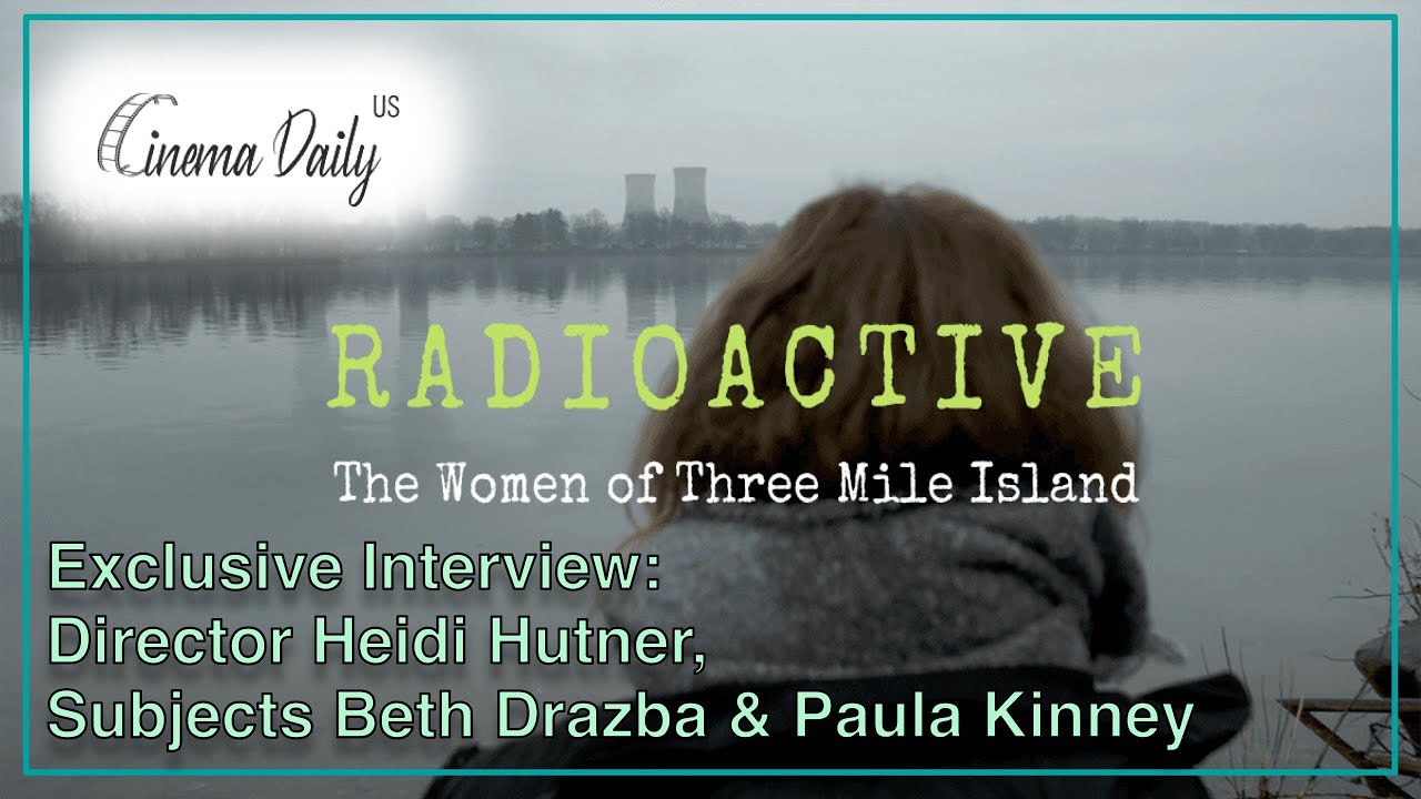 Radioactive: The Women of Three Mile Island Interview : Heidi Hutner, Beth Drazba & Paula Kinney ...