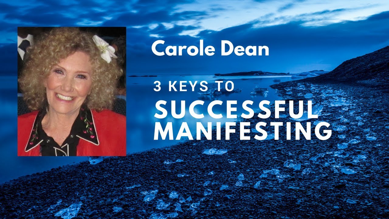 Carole Dean - 3 Keys to Successful Manifesting - YouTube