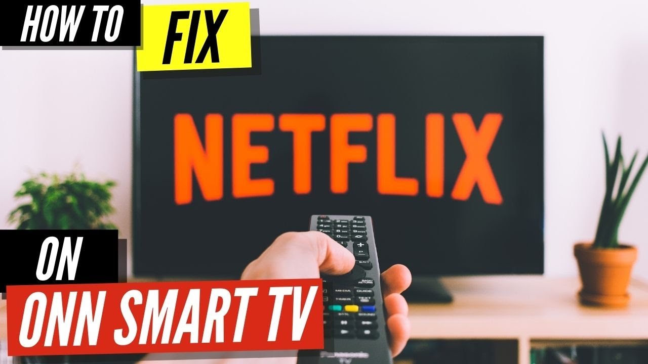 How To Fix Netflix On A ONN Smart TV YouTube how-to-fix-netflix-on-a-onn-smart-tv-youtube