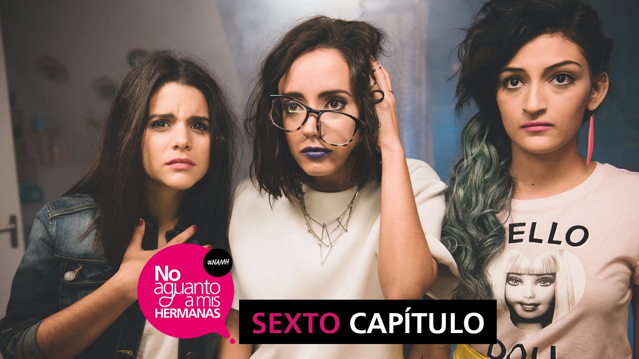 No Aguanto A Mis Hermanas 2 Capítulo 6 Mi Otra Yo Youtube