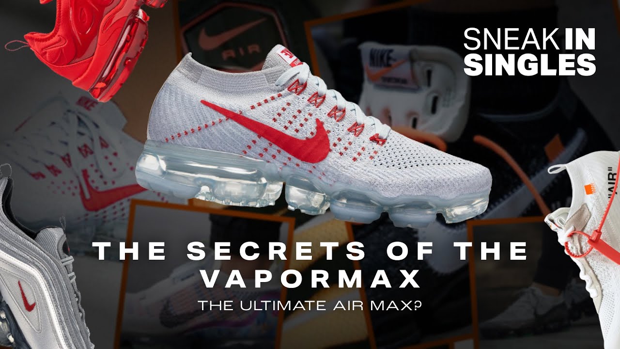 THE ULTIMATE AIR MAX? The SECRETS of the VAPORMAX - YouTube