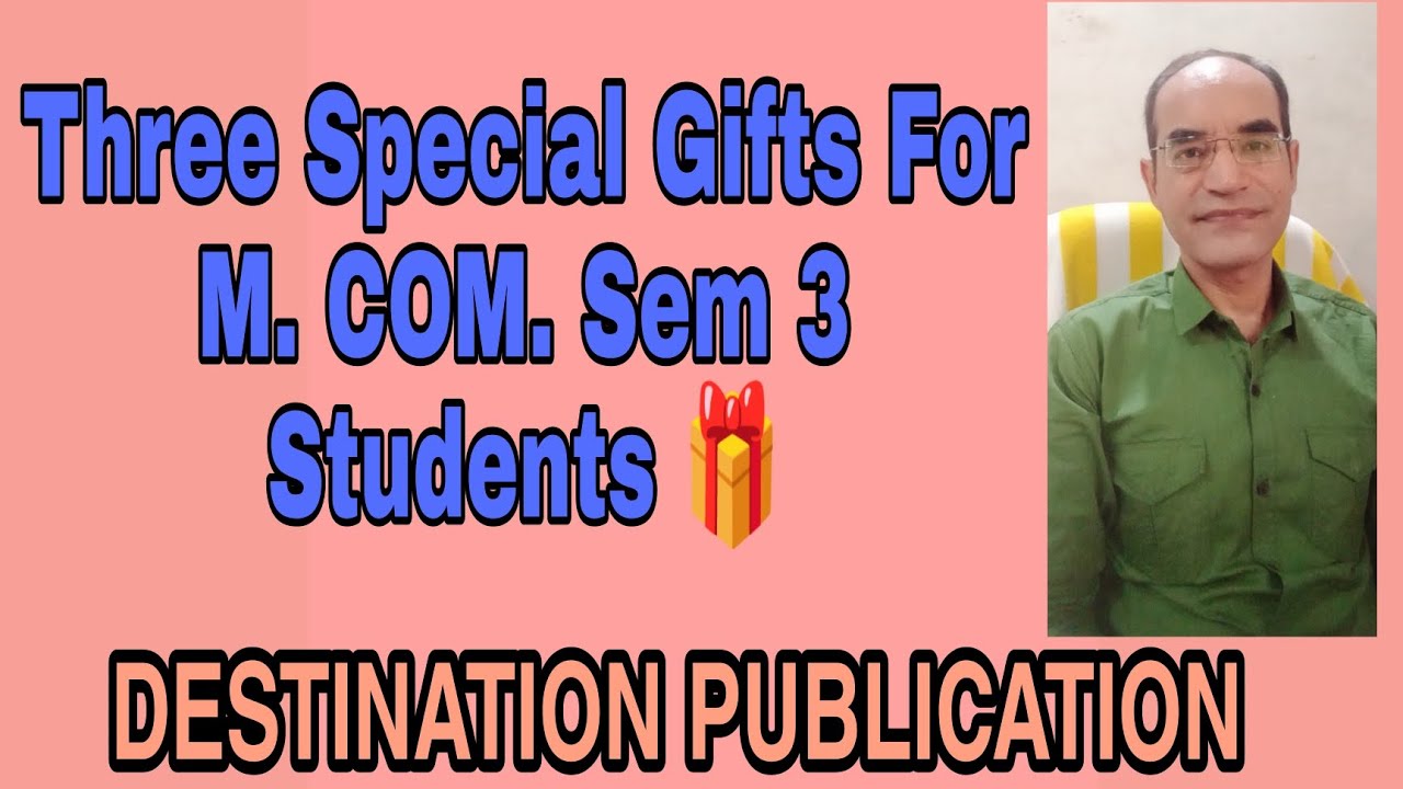 THREE SPECIAL GIFTS FOR M.COM. STUDENTS By DESTINATION PUBLICATION ...