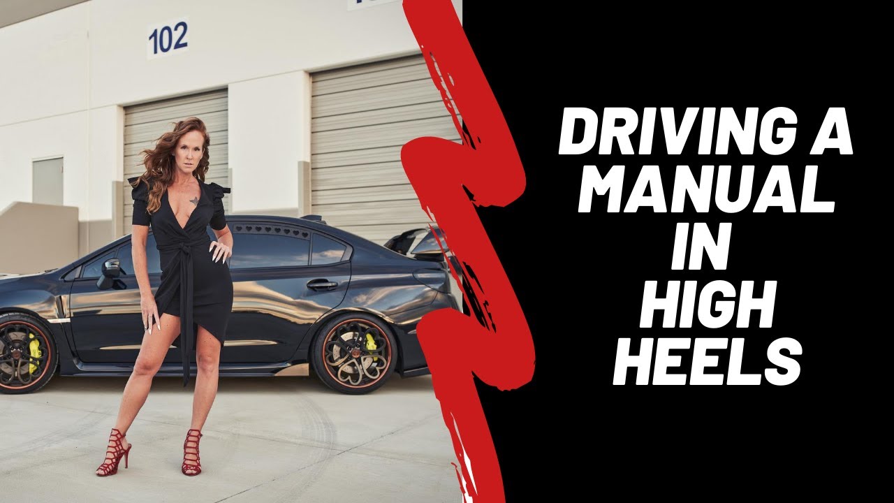 Driving a Manual STI and S550 Mustang in HIGH HEELS. - YouTube