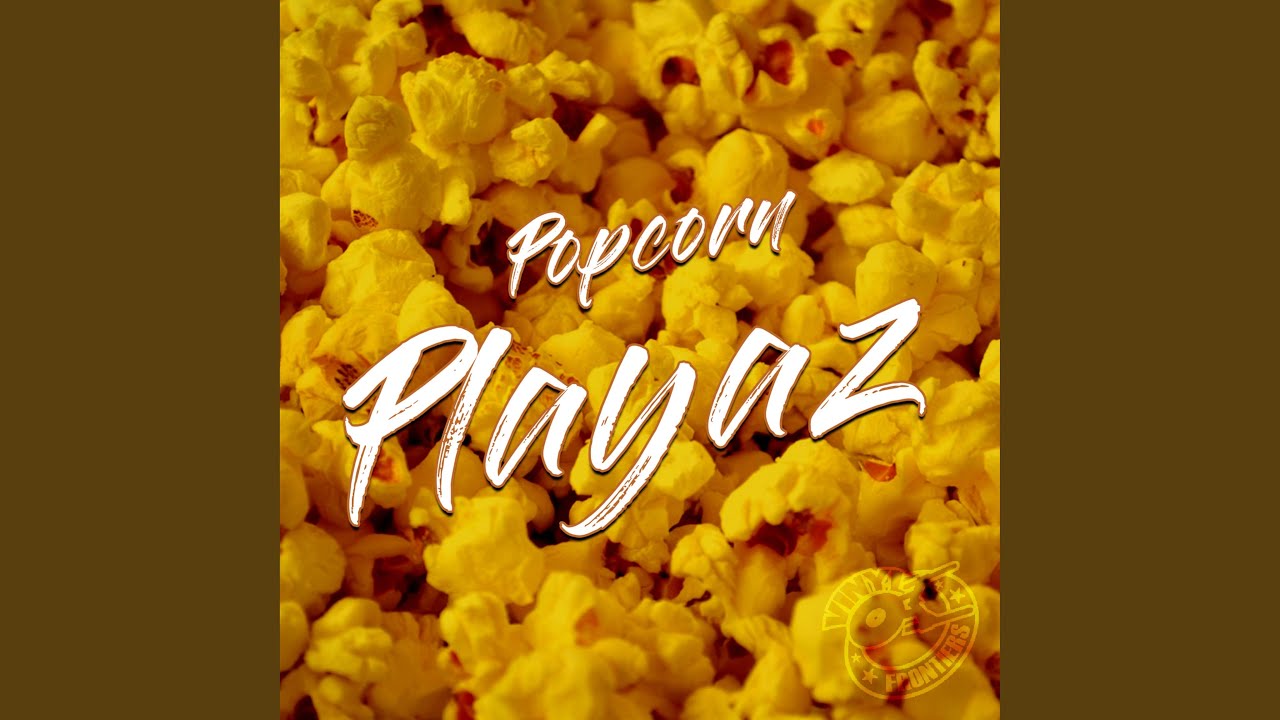 Popcorn Playaz - YouTube