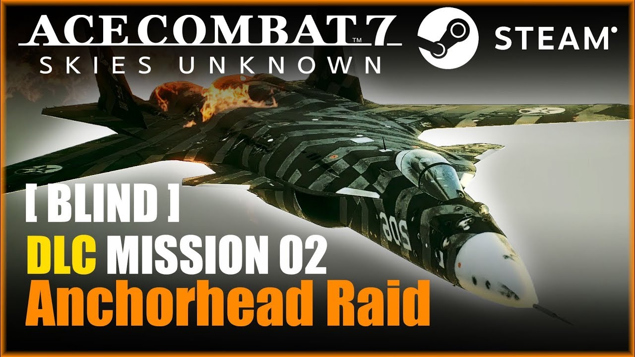 [Blind] Ace Combat 7 DLC Mission 02 : Anchorhead Raid - YouTube