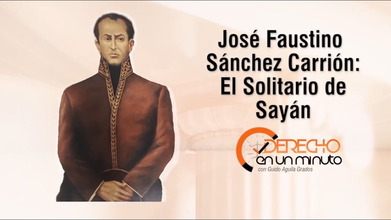 José Faustino Sanchez Carrión: El Solitario de Sayán - DE1M # 220 - YouTube