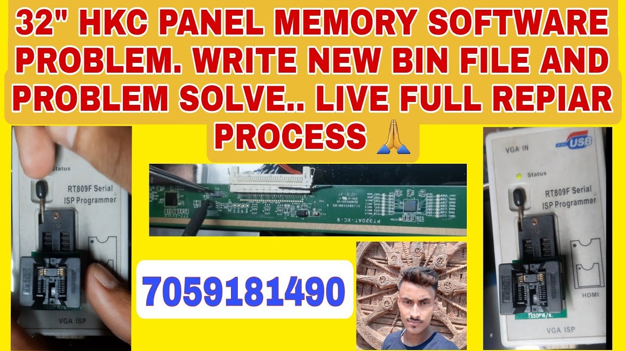 32" HKC PANEL MEMORY SOFTWARE PROBLEM. WRITE NEW BIN FILE AND PROBLEM ...