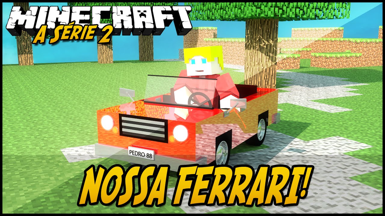 NOSSA FERRARI ! Minecraft a Série 2 - Ep.9 - YouTube