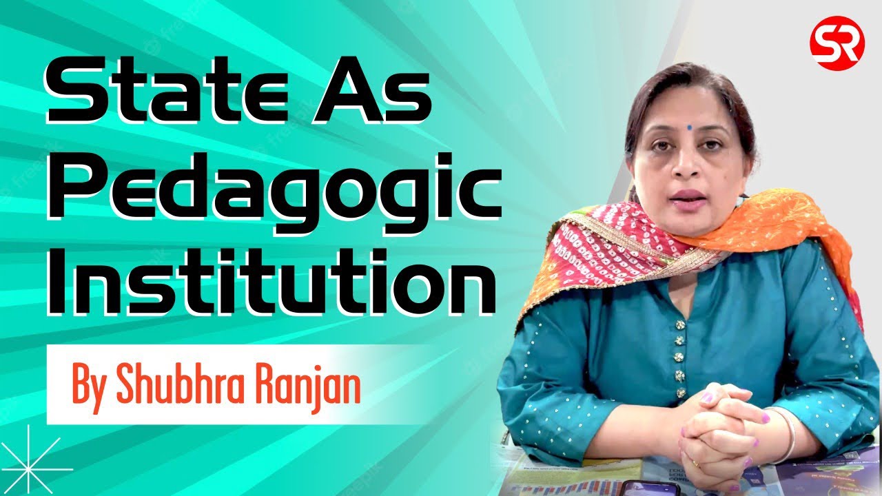 State as Pedagogic Institution by Shubhra Ranjan | UPSC | Political ...