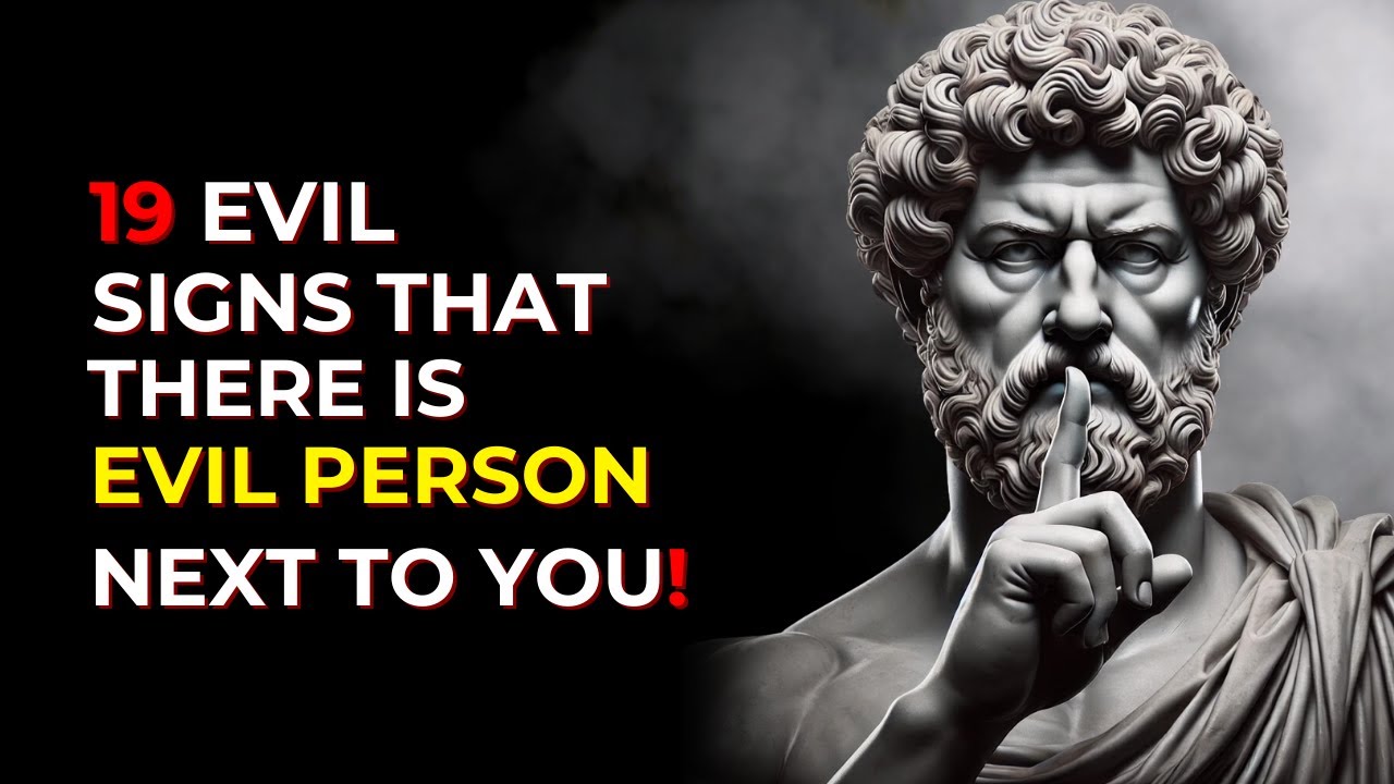 19 EVIDENT Signs That There Is A EVIL Person Next To You | Stoicism ...