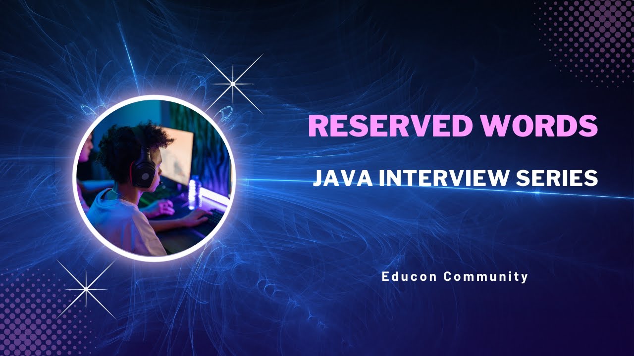 2. Reserved Words || Java Interview Series || Educon Community - YouTube