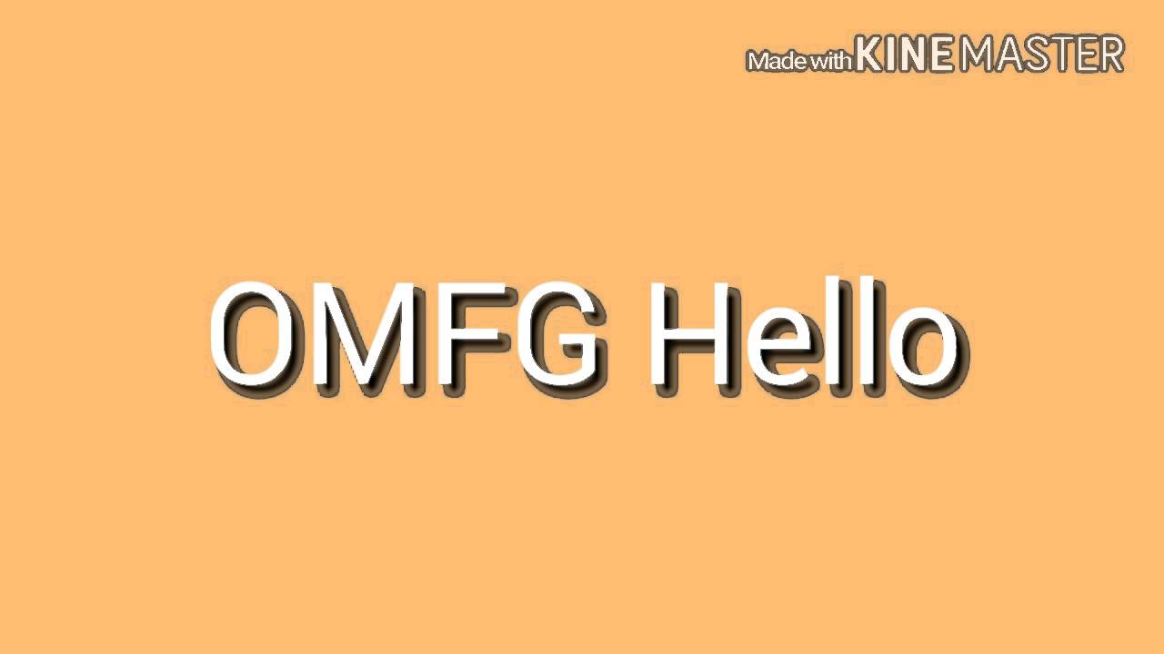 OMFG Hello - YouTube