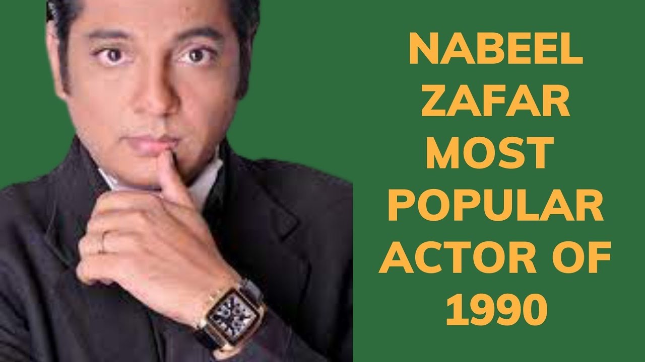 Nabeel Zafar Most Popular Actor Of 1990 |ShowbizInfotainment - YouTube