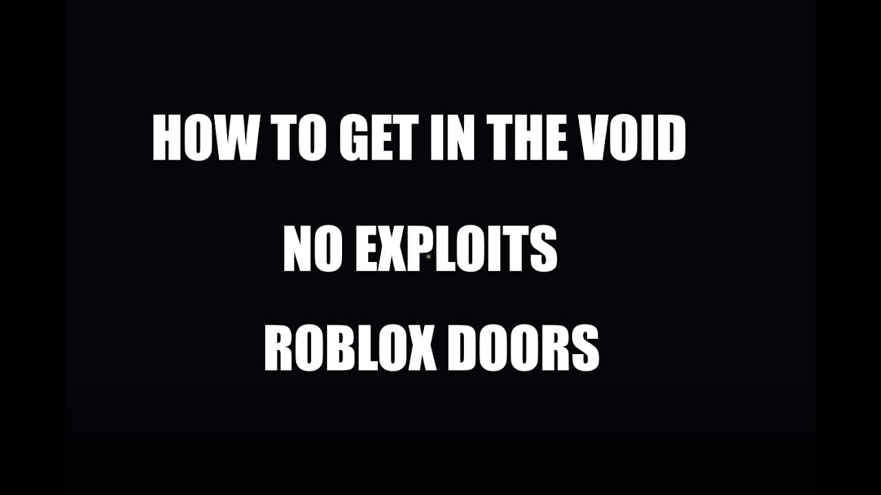 How To Get Into The Void In Roblox Doors No Exploits Easy Tutorial how-to-get-into-the-void-in-roblox-doors-no-exploits-easy-tutorial