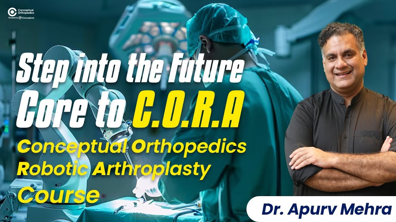 CORE to CORA: The Ultimate Course for Orthopedic Surgeons | Conceptual Orthopedics - YouTube