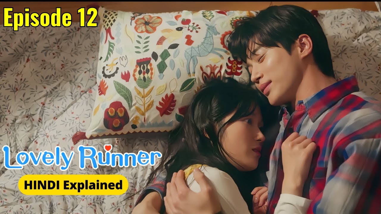 Ep 12 | Lovely Runner kdrama explained in hindi | Lovely Runner Episode ...