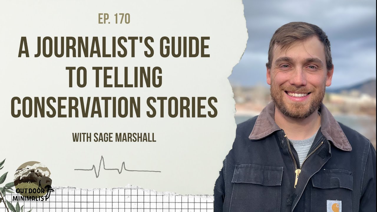 170. A Journalist's Guide to Telling Conservation Stories with Sage Marshall - YouTube