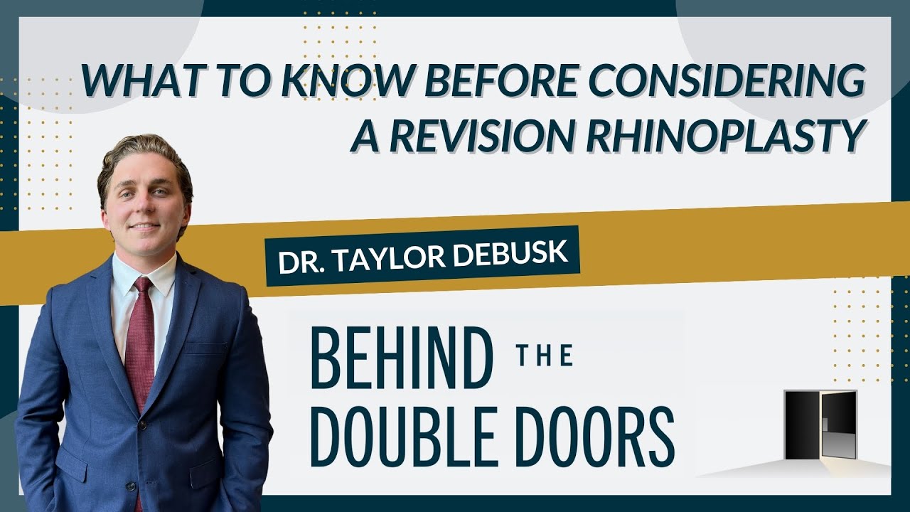 Revision Rhinoplasty with Dr. Taylor DeBusk - YouTube