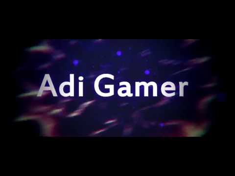 Intro   Adi Gamer nou