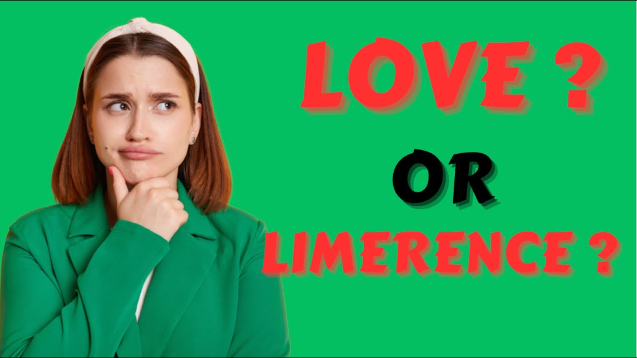 Love vs. Limerence: Exploring 9 the Key Differences and Misunderstandings - YouTube