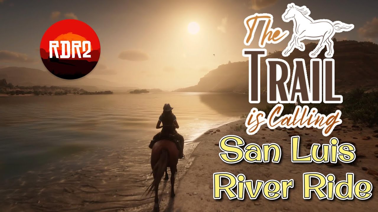 Red Dead Redemption 2 | RDR2 - Trail Ride along San Luis River near Rio ...