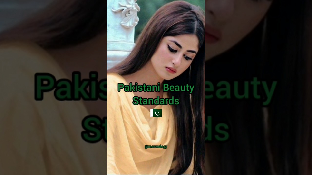 Pakistani Beauty Standards📌 #menwology - YouTube