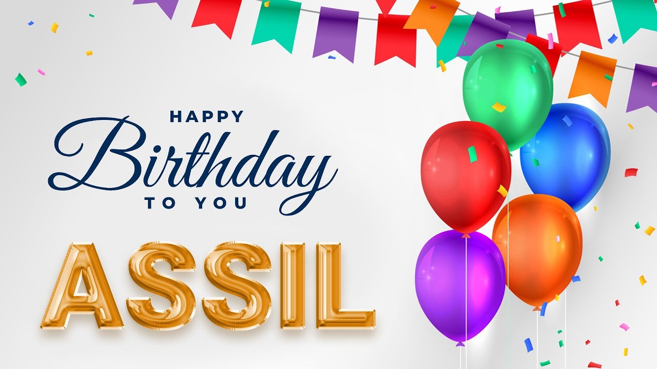 Happy Birthday Assil - YouTube
