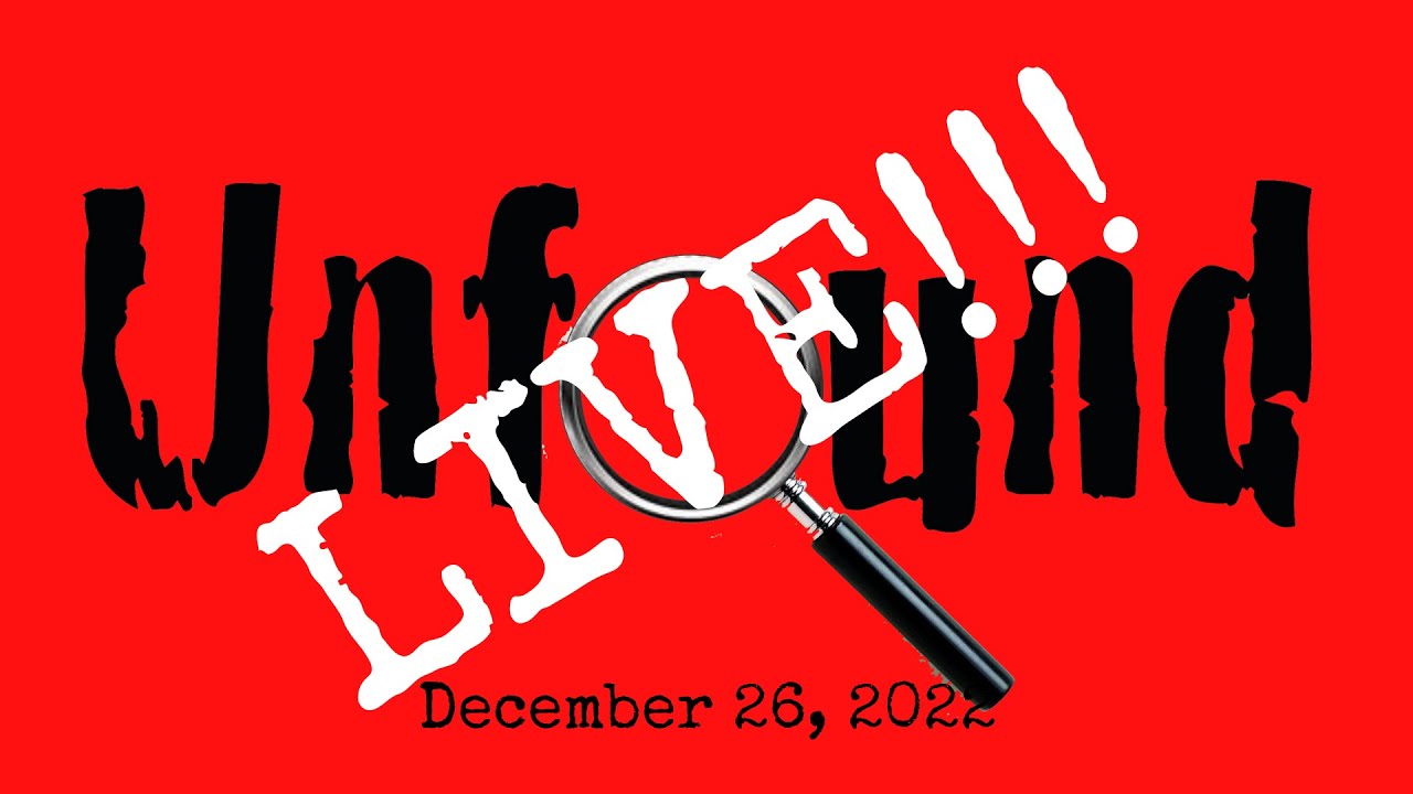 Unfound Live for December 26, 2022: A Happy Ending, Tik Tok true crime ...