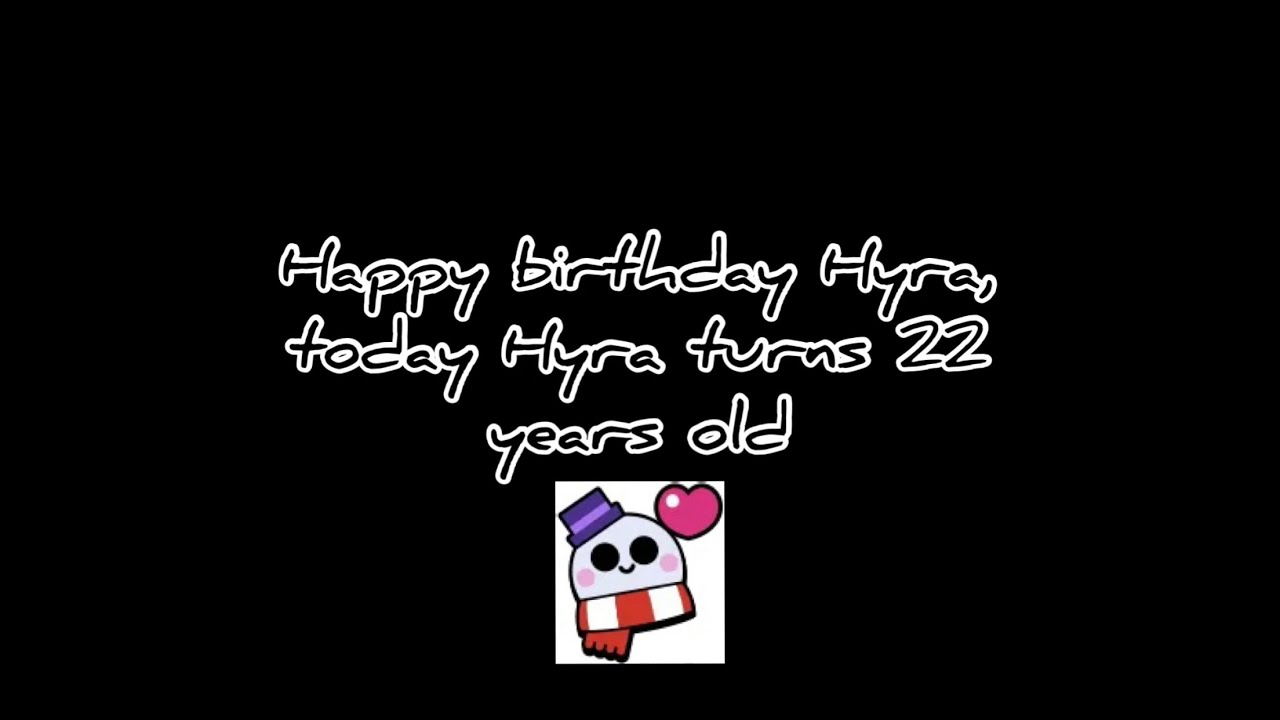 Happy birthday @Hyra. - YouTube
