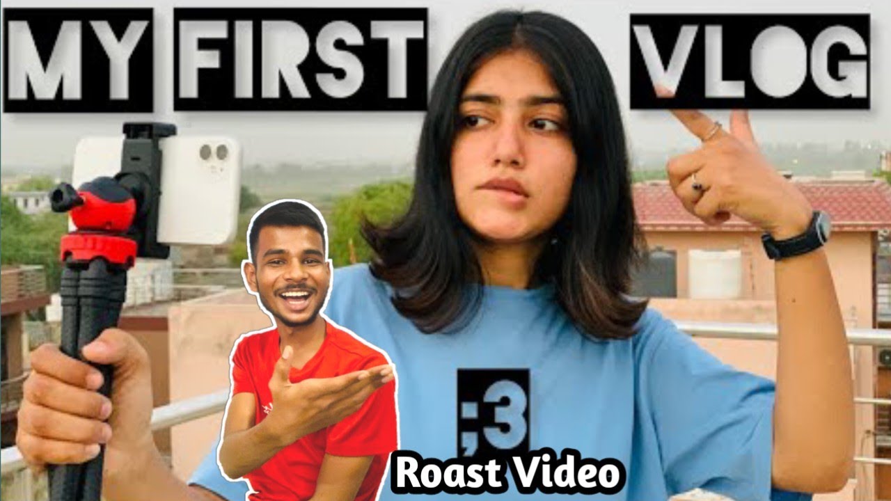 My First Vlog ️ || MY FIRST VLOG ROAST || MY FIRST VLOG ROAST VIDEO || NXSTY HXRSHH || #video ...
