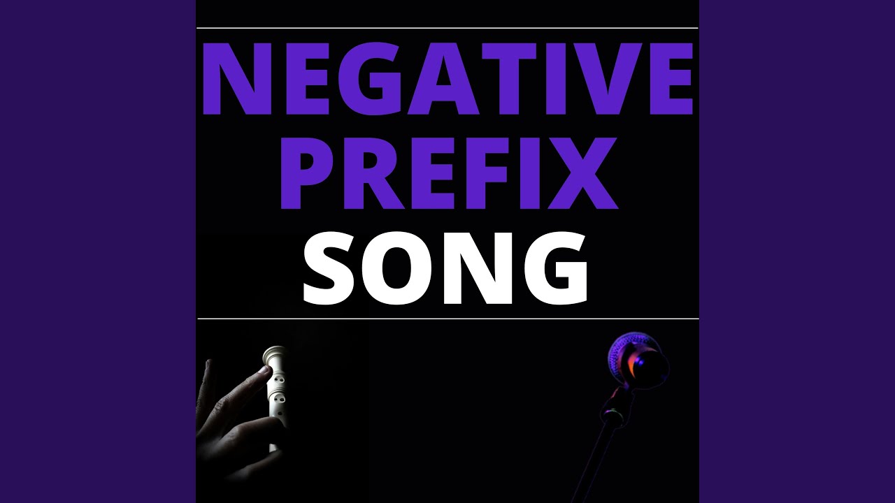 Negative Prefix Song - YouTube
