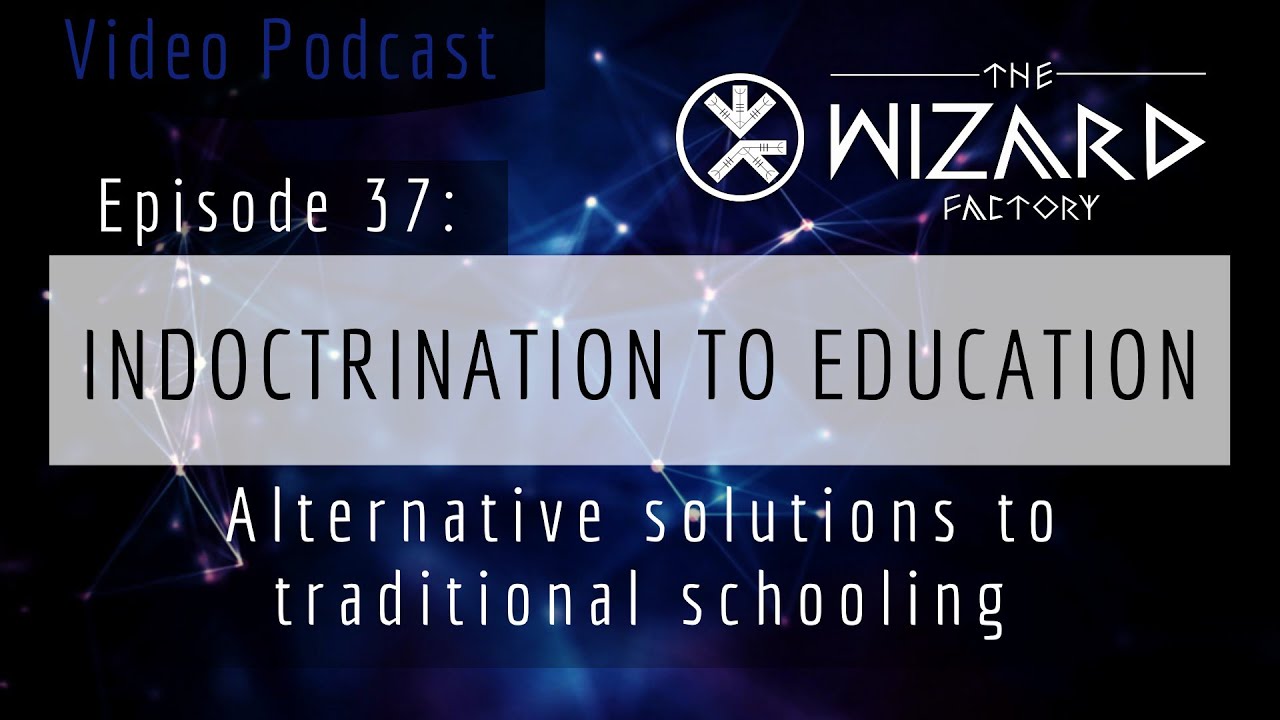 "Indoctrination To Education - Alternative Solutions To Traditional ...