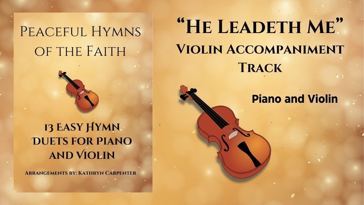 "He Leadeth Me" (Accompaniment Track Violin & Piano) # ...