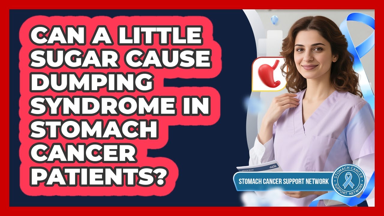 Can A Little Sugar Cause Dumping Syndrome In Stomach Cancer Patients ...