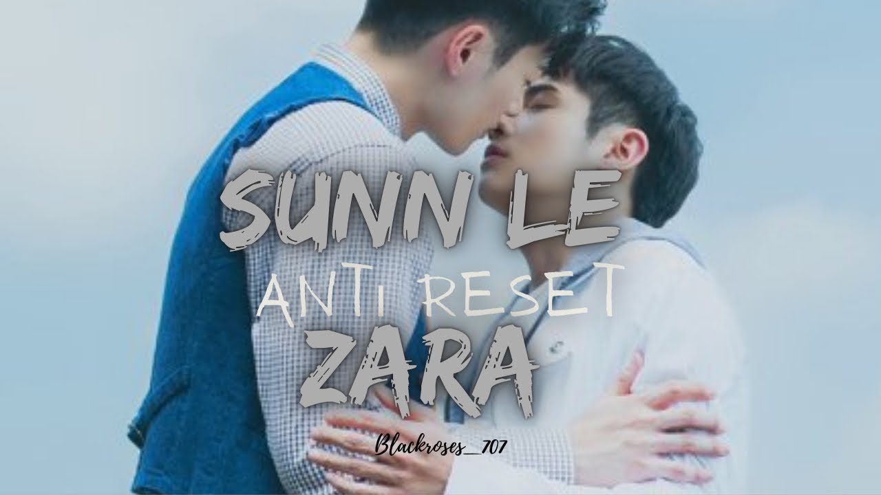 Sunn Le Zara// Bl fmv// Taiwanese Bl Drama// Anti Reset// Hindi song ...