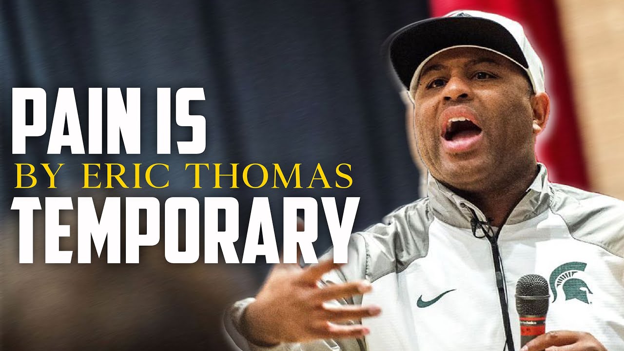 Pain is Temporary: The Story of Eric Thomas - YouTube