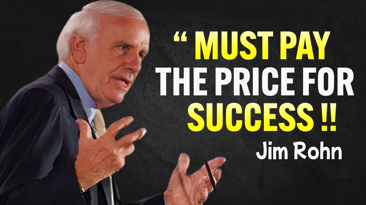 You Must Be Willing to Pay the Price - Jim Rohn Motivational Speech ...