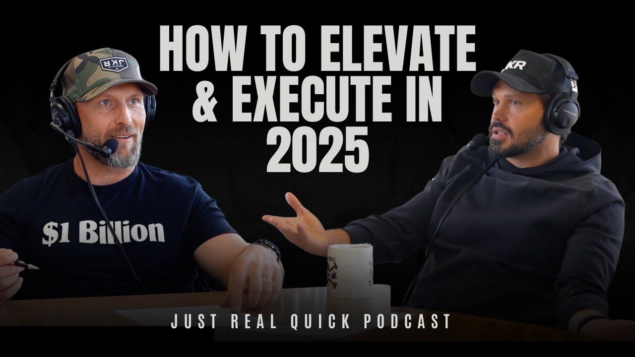 Just Real Quick Podcast | How to Elevate and Execute in 2025 - YouTube