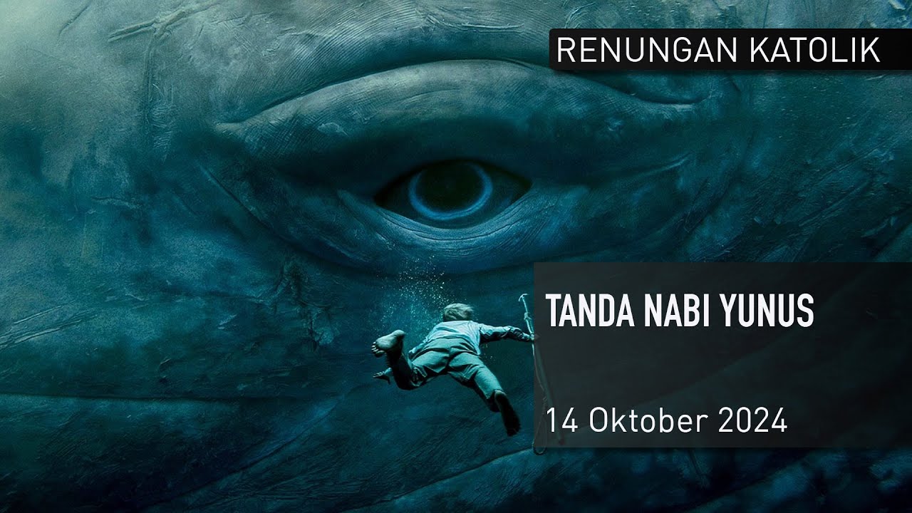 Renungan Katolik 14 Oktober 2024 Tanda Nabi Yunus - YouTube