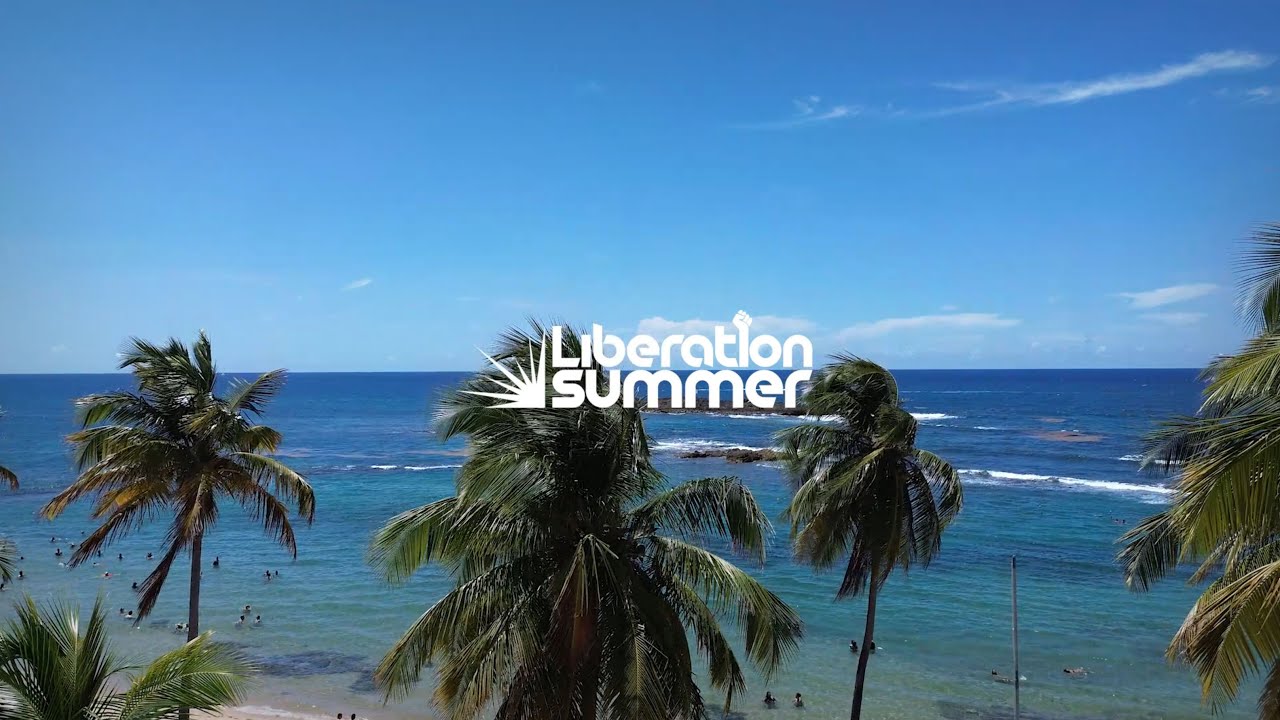 Liberation Summer 2023 - Del Sur P’al Caribe Recap - Rio Piedras ...