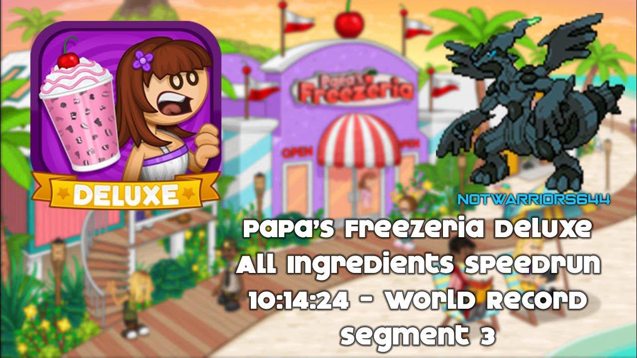 Papa's Freezeria Deluxe All Ingredients Speedrun - Segment 3 - YouTube
