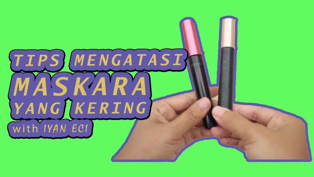 TIPS MENGATASI MASKARA YANG KERING | Fix Your Old Mascara - YouTube