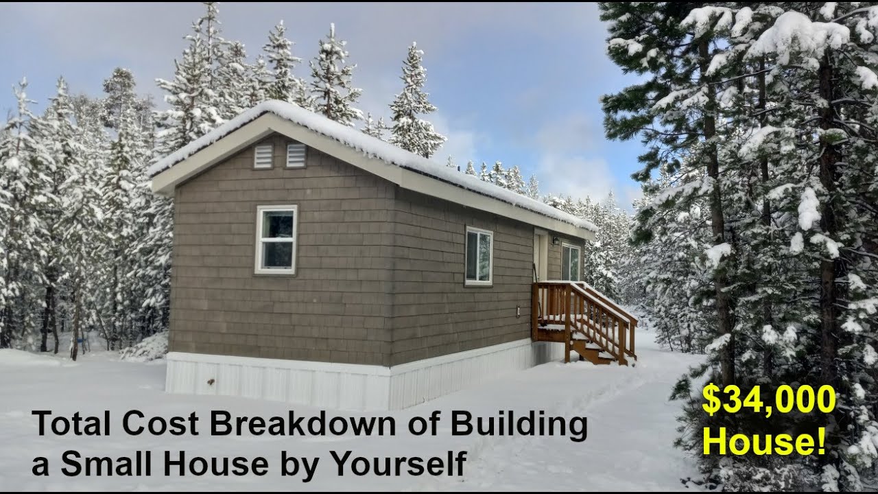 Complete Cost Breakdown of Building a Small House by Yourself, $34,000 ...