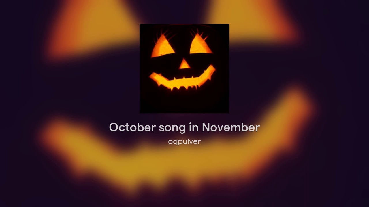 October Song In November YouTube october-song-in-november-youtube