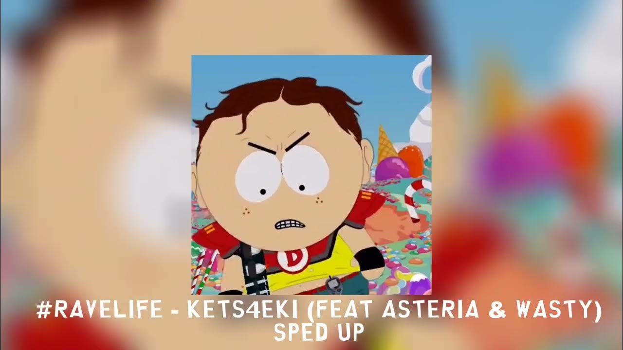 #RAVELIFE - Kets4eki (FEAT Asteria & WASTY) [sped up] - YouTube