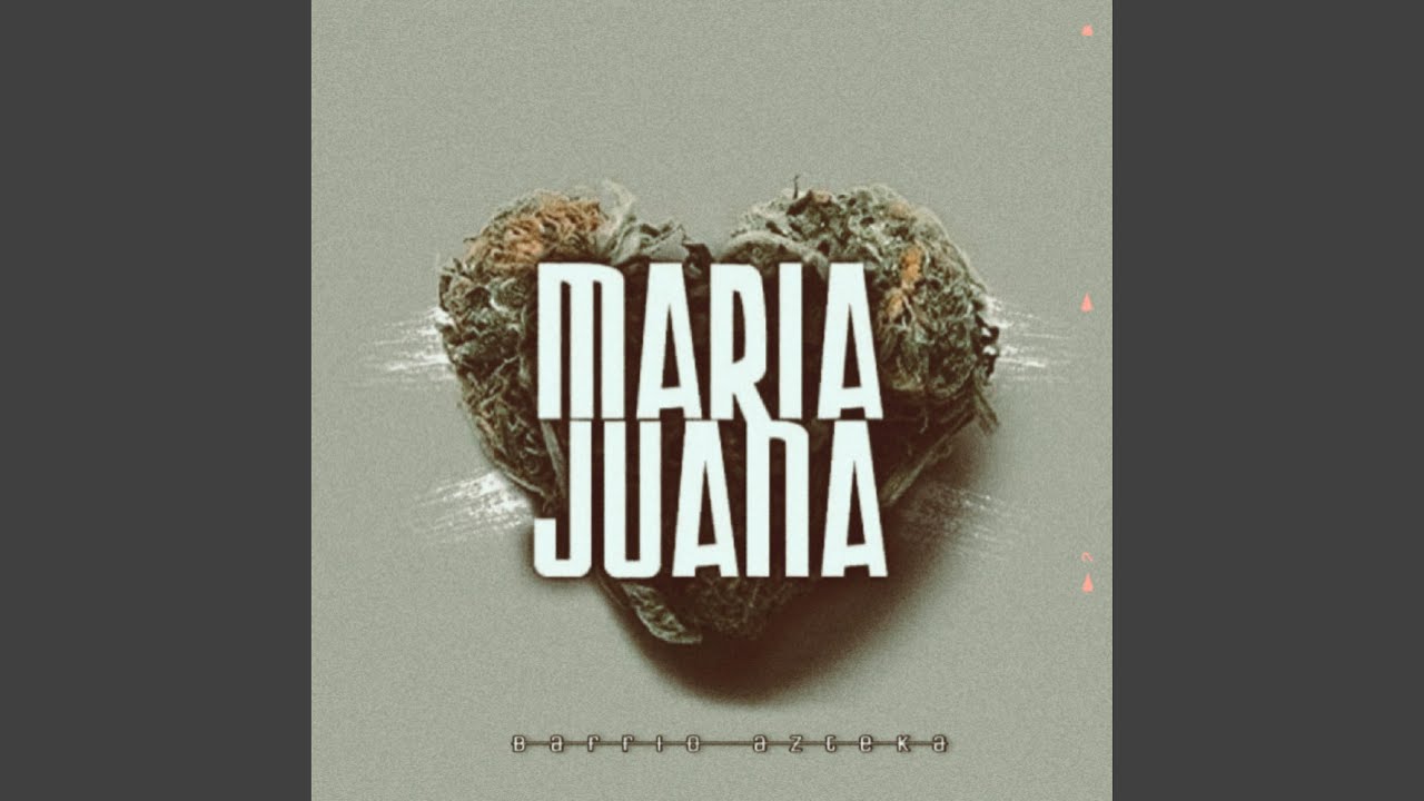 MARIA JUANA - YouTube