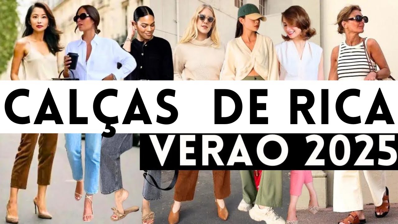 🔴TOP 11 CALÇAS DE RICA PARA A MODA VERÃO 2025! CALÇAS ELEGANTES ...
