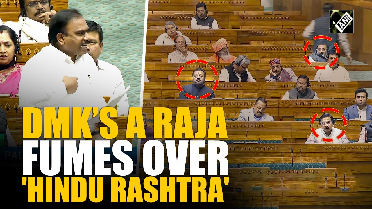 Furious DMK’s A Raja attacks BJP over 'Hindu Rashtra' pitch in Lok Sabha - YouTube