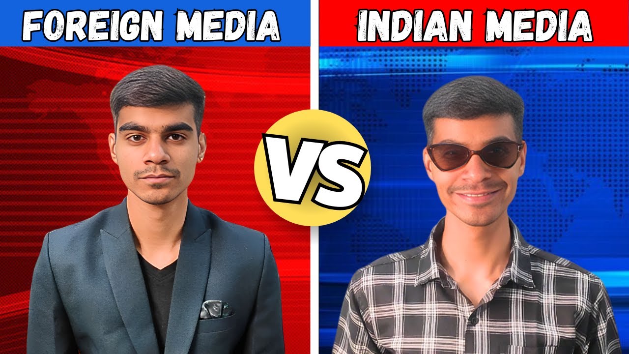 FOREIGN MEDIA VS INDIAN MEDIA 😂 - YouTube