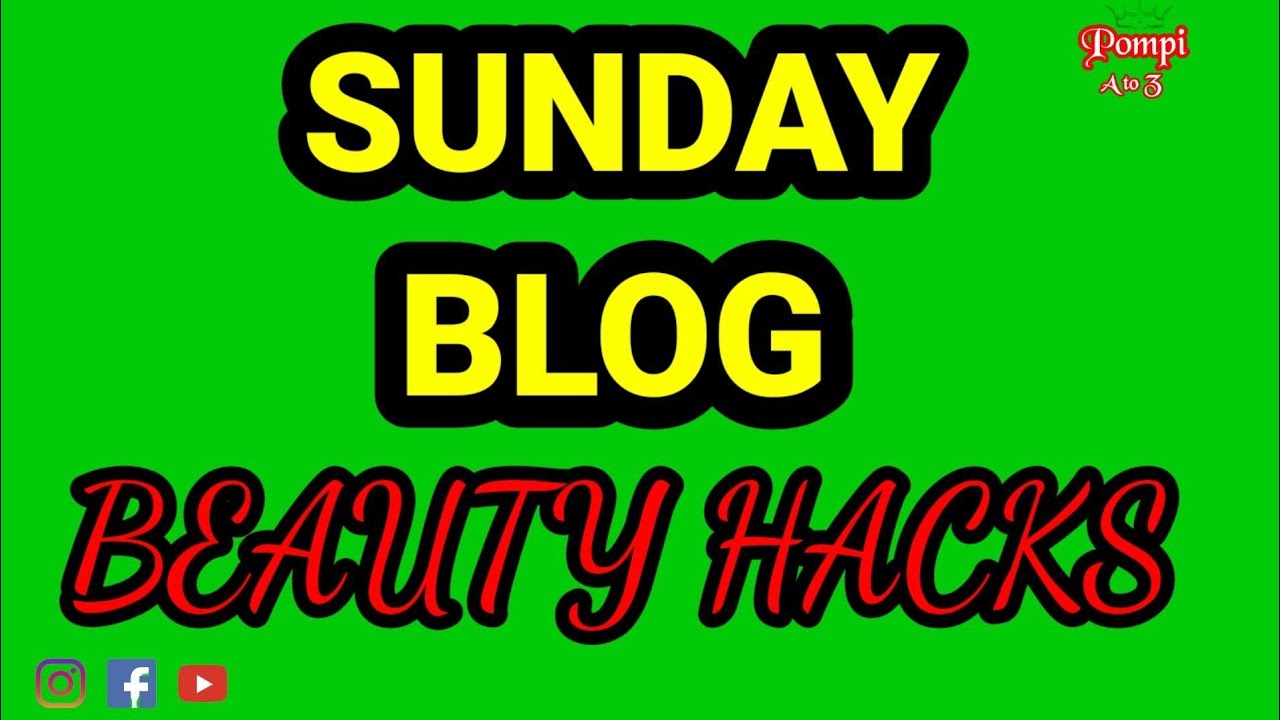 || Sunday blog || beauty tips and hacks || 👸🤗 - YouTube